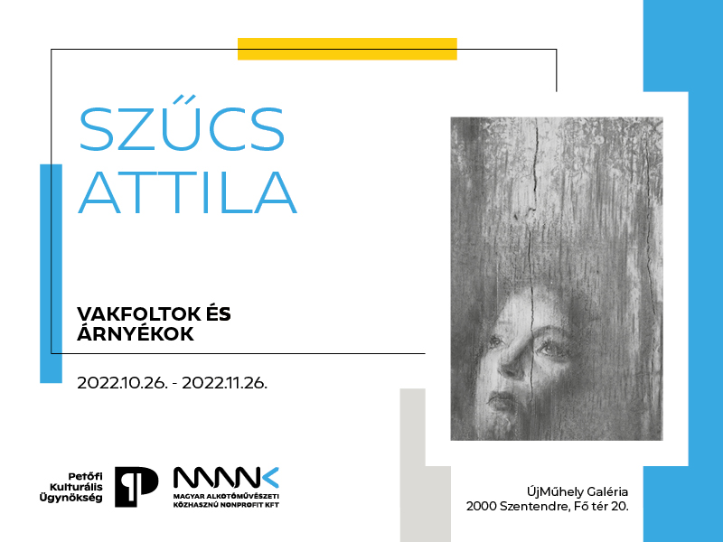 Meghívó / Szűcs Attila: Vakfoltok és árnyékok - alkotomuveszet.hu